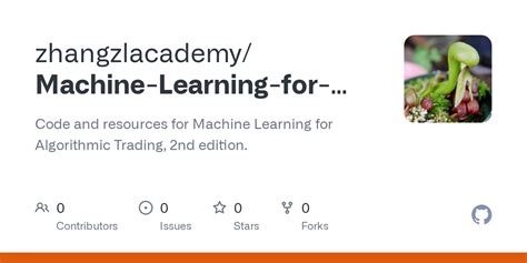 Github Zhangzlacademymachine Learning For Algorithmic Trading Second