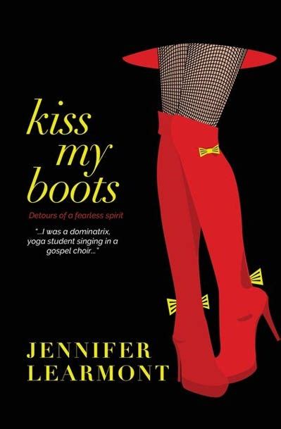 Author Jennifer Learmont Pens Memoir “kiss My Boots” Sharing An Insider Perspective On Living