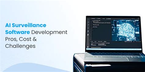 Ai Surveillance Software Development Pros Cost And Challenges