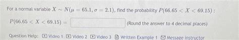 Solved For A Normal Variable X∼nμ651σ21 Find The