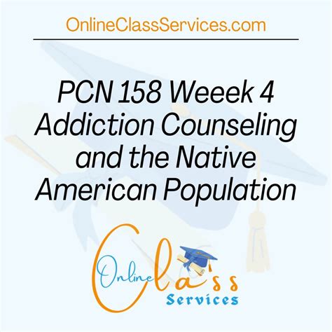 Pcn 158 Weeek 4 Addiction Counseling And The Native American Population