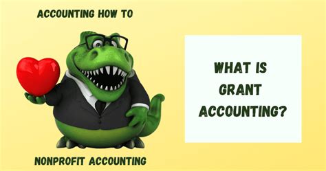 What Is Grant Accounting Accounting How To