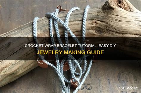 Crochet Wrap Bracelet Tutorial Easy Diy Jewelry Making Guide Cycrochet