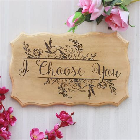 I Choose You Wood Carved Sign For Lovers Wedding Sign With Love Sayings