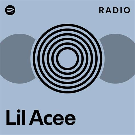 Lil Acee Radio Playlist By Spotify Spotify