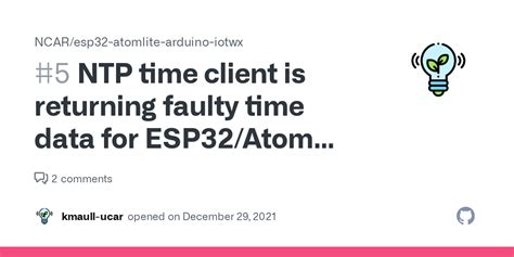 NTP Time Client Is Returning Faulty Time Data For ESP Atom Lite Issue NCAR Esp