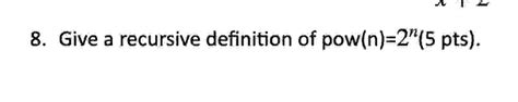 Solved Give A Recursive Definition Of Pown2n5pts