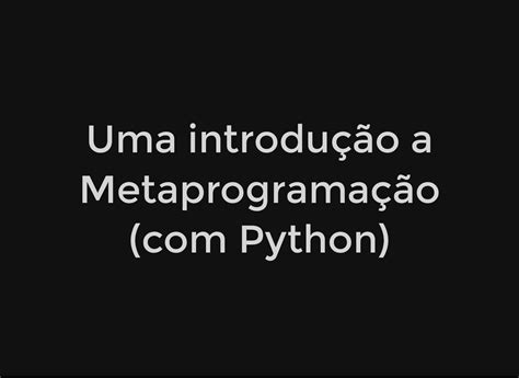 Sccuern 2022 Uma Introdução A Metaprogramação Com Python Speaker
