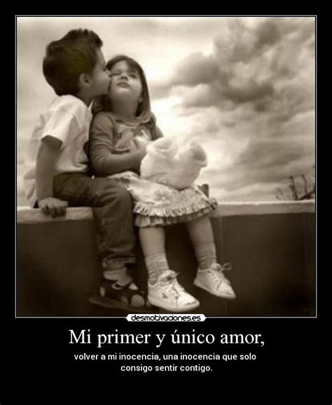 Mi Primer Y único Amor Desmotivaciones