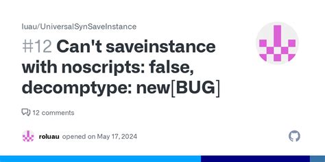 Can T Saveinstance With Noscripts False Decomptype New BUG Issue Luau