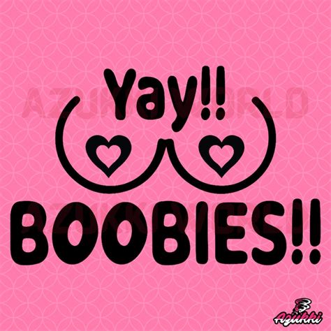 Yay Boobies Svgpng Boob Designs Boobies Graphics Boob