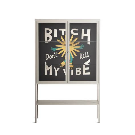 Bitch Dont Kill My Vibe Loft Cabinet Aley Wild Pebble Clear G