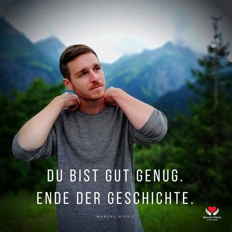 Manuel Niksic Weisst Du Was ☝🏻 Du Bist Gut Genug