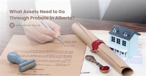 What Assets Need To Go Through Probate In Alberta Jaswal Law