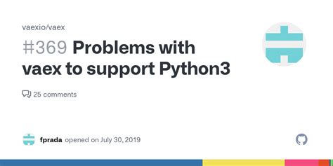 Problems With Vaex To Support Python3 · Issue 369 · Vaexiovaex · Github