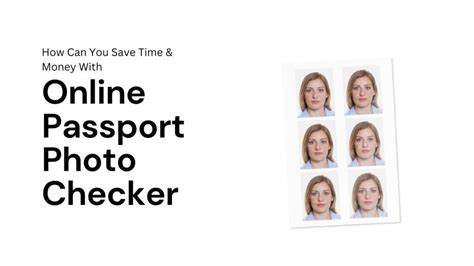 How Can You Save Time And Money With An Online Passport Photo Checker