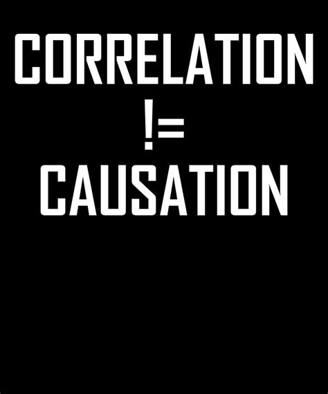 Correlation Does Not Imply Causation Maths And Statistics By The Elements Redbubble