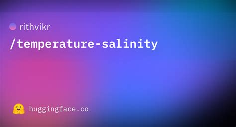 Rithvikrtemperature Salinity · Datasets At Hugging Face