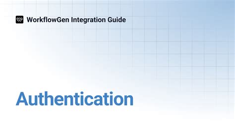 Authentication Workflowgen Integration Guide