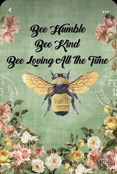 Bee Humble Bee Kind Bee Loving All The Time Bee Bee Quotes Bee Art