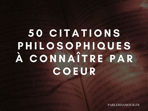 Citations Philosophiques Les 50 à Connaître Par Cœur Parler Damour