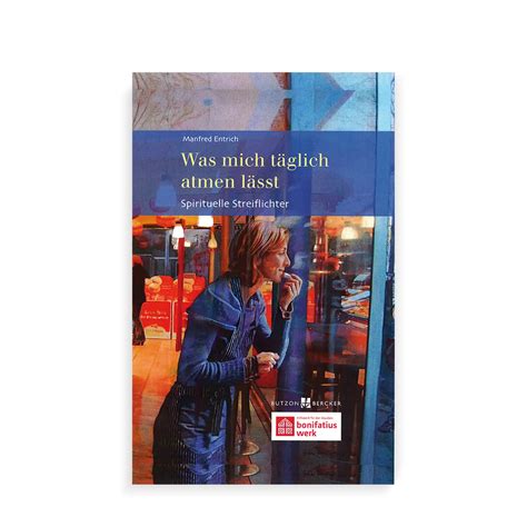 Was Mich Täglich Atmen Lässt Bonifatiuswerk