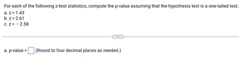 Solved For Each Of The Following Z Test Statistics Compute Chegg