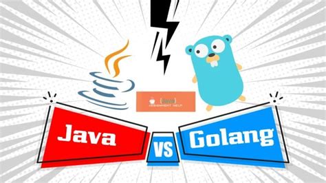 Java Vs Golang Picking The Perfect Code Companion In