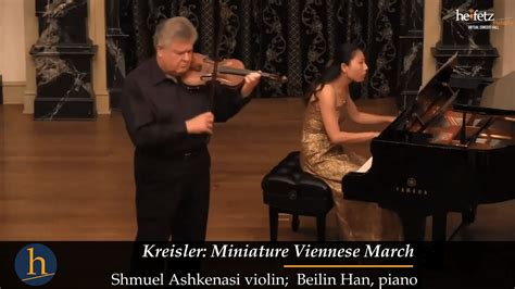 Kreisler Miniature Viennese March Shmuel Ashkenasi Violin Beilin Han Piano Youtube Music