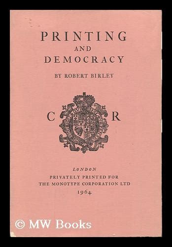 Printing And Democracy By Robert Birley By Birley Robert Sir 1903 1982 1964 First