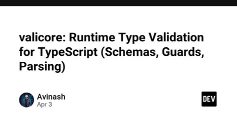 Valicore Runtime Type Validation For Typescript Schemas Guards