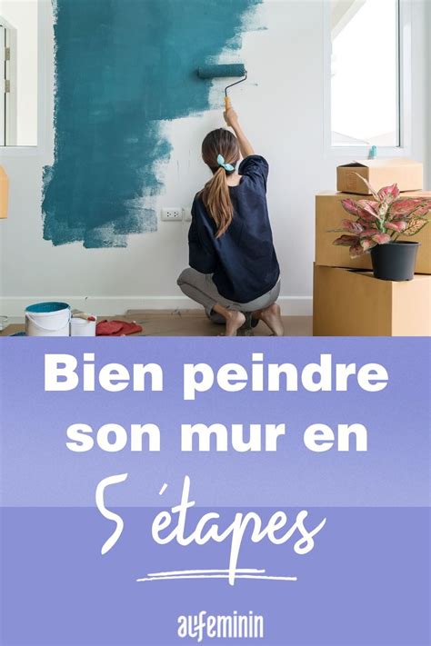 5 étapes Pour Bien Peindre Ses Murs Astuce Peinture Mur Technique Peinture Mur Comment