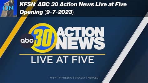 185 Kfsn Abc 30 Action News Live At Five Opening 9 7 2023 Youtube