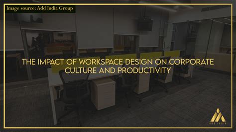 The Impact Of Workspace Design On Corporate Culture And Productivity