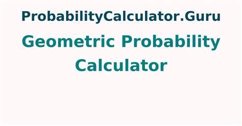 Geometric Probability Calculator How To Calculate The Geometric