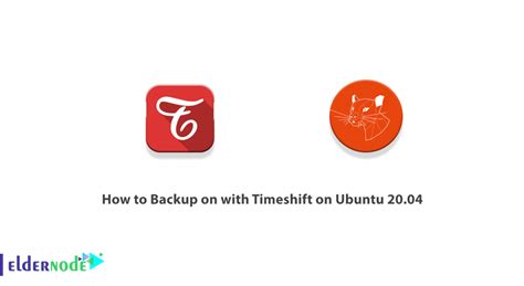 How To Backup On With Timeshift On Ubuntu 2004 Eldernode Blog