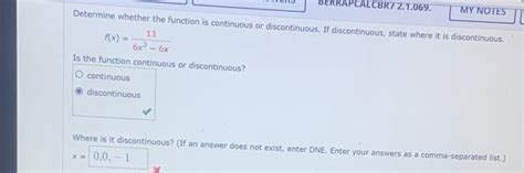 Solved Determine Whether The Function Is Continuous Or Chegg