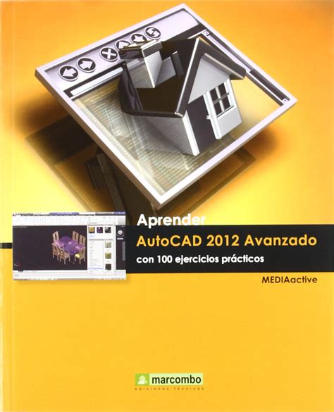 Aprender Autocad 2012 Avanzado Con 100 Ejercicios Prácticos Mediaactive 9788426717566 Amazon
