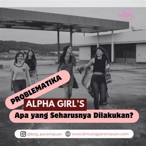 Problematika Alpha Girls Apa Yang Seharusnya Dilakukan Bincang