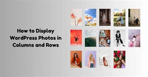 How To Display Wordpress Photos In Columns And Rows Code Canel