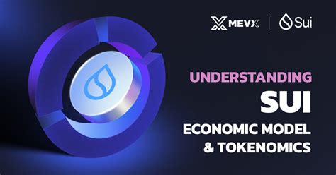 Understanding Sui Economic Model And Tokenomics Platform Trading Bot Mevx