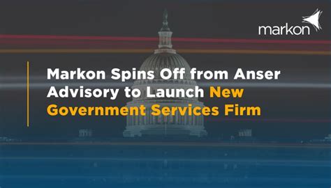 Markon On Linkedin Markon Spins Off From Anser Advisory To Launch New Government Services Firm