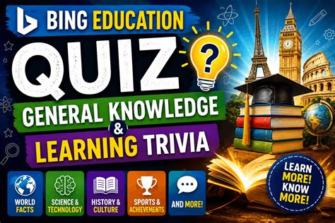 Bing Education Quiz General Knowledge And Learning Trivia
