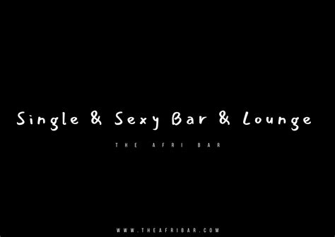 Single And Sexy Bar The Afri Bar