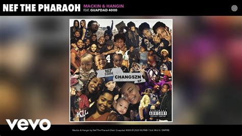 Nef The Pharaoh - Mackin & Hangin (Audio) ft. Guapdad 4000 - YouTube