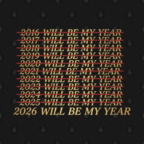 2026 Will Be My Year Optimistic Meme Funny New Year Resolution T