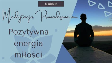 Medytacja Prowadzona 🧘‍♂️ Pozytywna Energia Miłości Youtube
