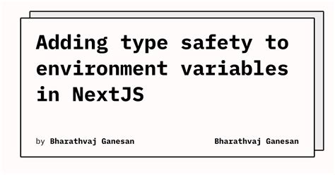 Adding Type Safety To Environment Variables In Nextjs Bharathvaj Ganesan