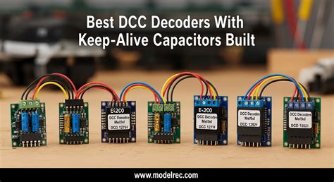 10best Dcc Decoders With Keep Alive Capacitors Built June 2026 Honest
