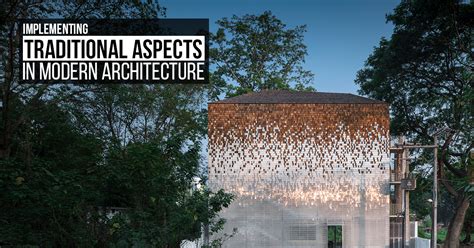 Implementing Traditional Aspects In Modern Architecture Rtf Rethinking The Future